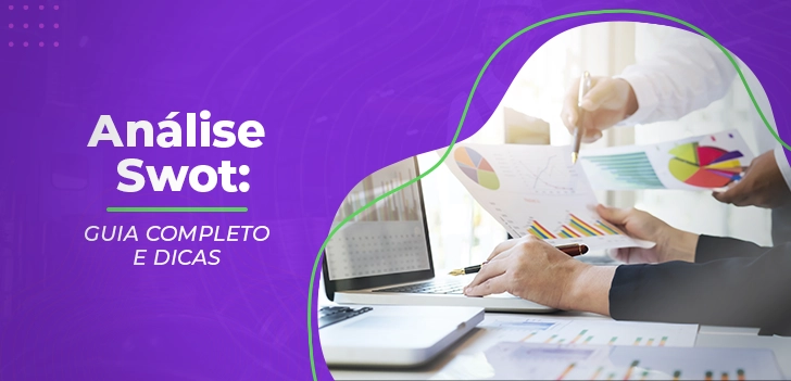Análise Swot: Saiba O Que É E Como Usar Na Sua Empresa